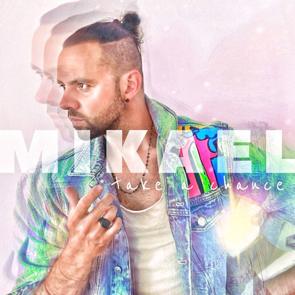 Mikael - Take A Chance
