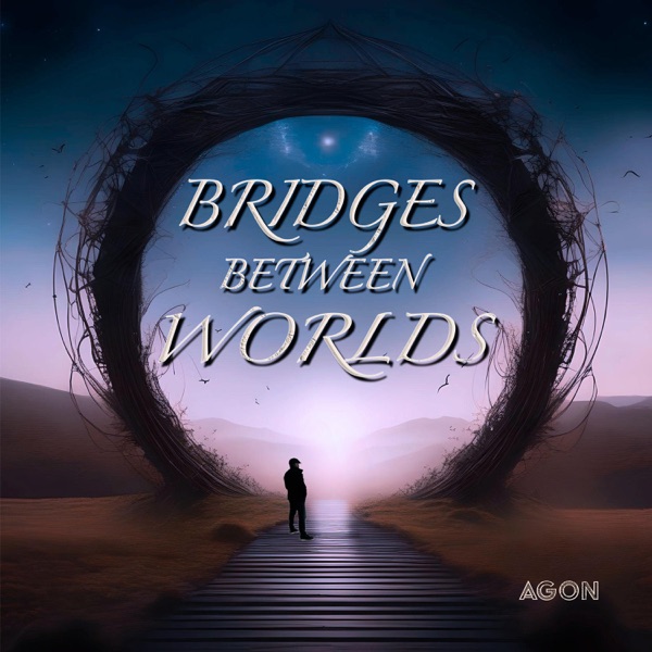 Agon – Bridges Between Worlds - Good Music Radar
