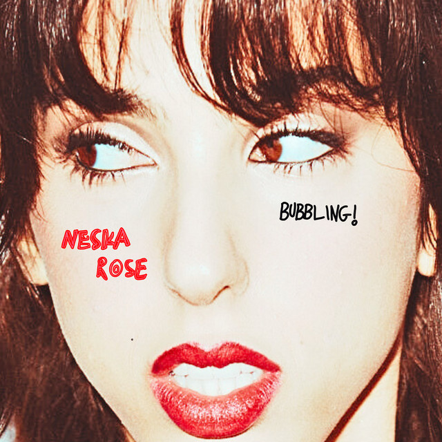 Neska Rose - Bubbling! - Good Music Radar